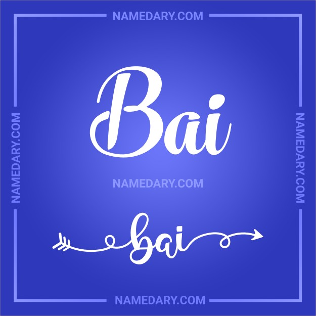 Bai: Meaning, Origin, Traits & More | Namedary