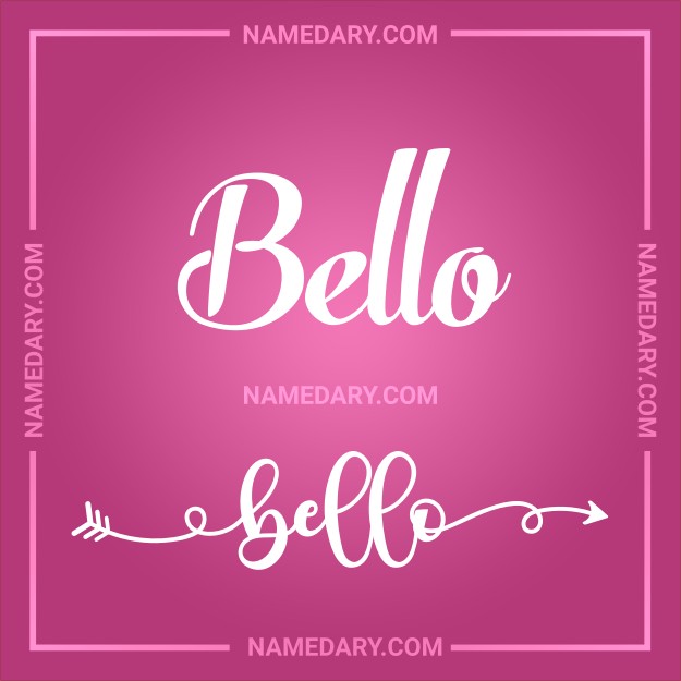 Bello: Meaning, Origin, Traits & More | Namedary