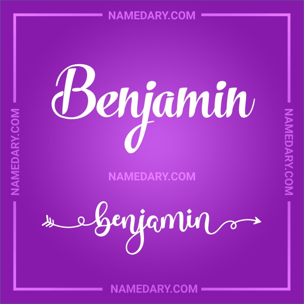Benjamin: Meaning, Origin, Traits & More | Namedary