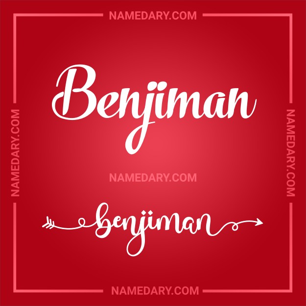 Benjiman: Meaning, Origin, Traits & More | Namedary