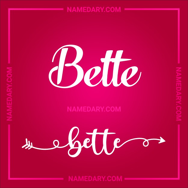 Bette: Meaning, Origin, Traits & More | Namedary