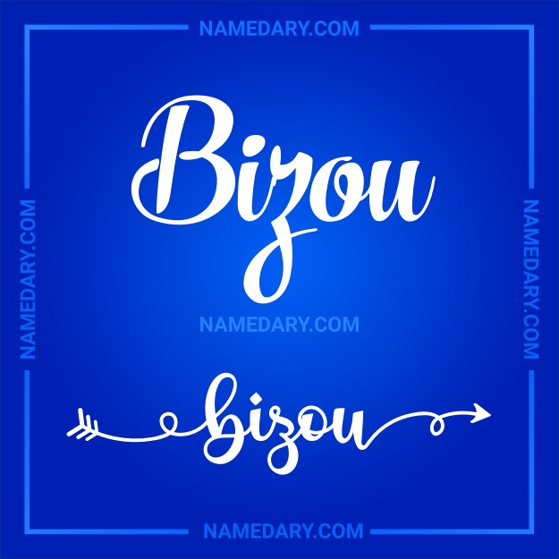 Bizou: Meaning, Origin, Traits & More | Namedary