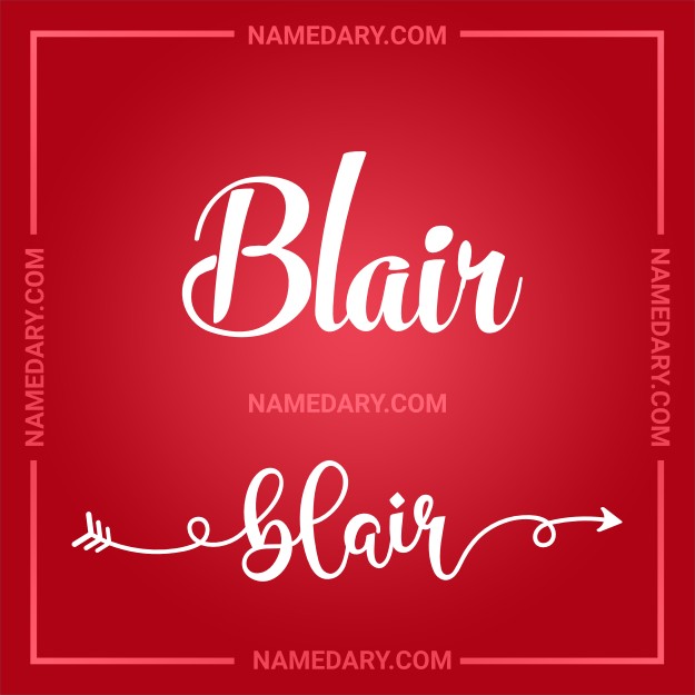 Blair: Meaning, Origin, Traits & More | Namedary