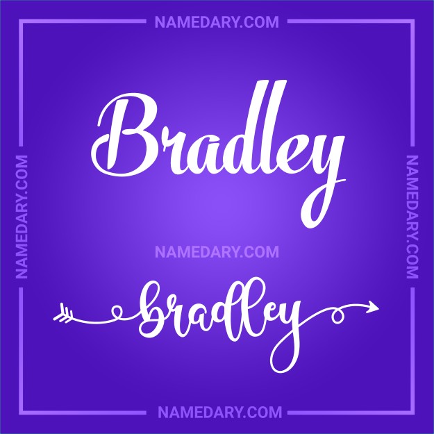 Bradley: Meaning, Origin, Traits & More | Namedary