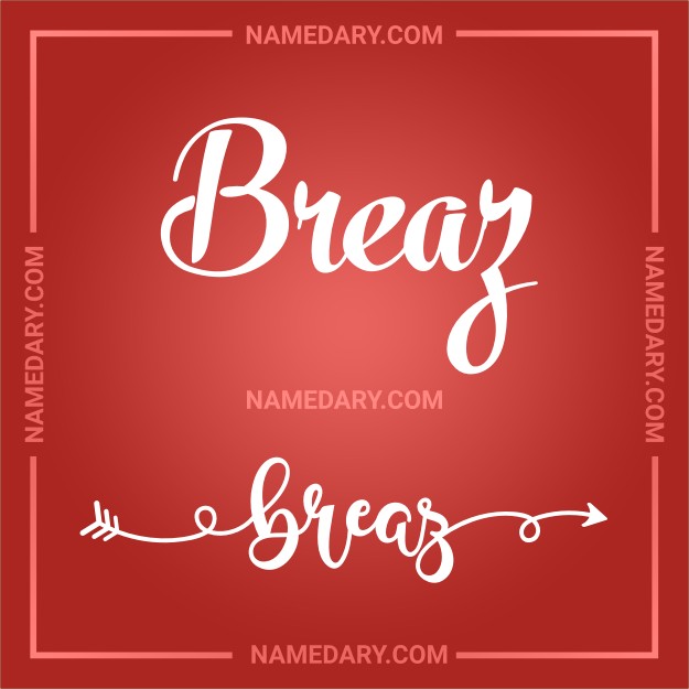 Breaz: Meaning, Origin, Traits & More | Namedary