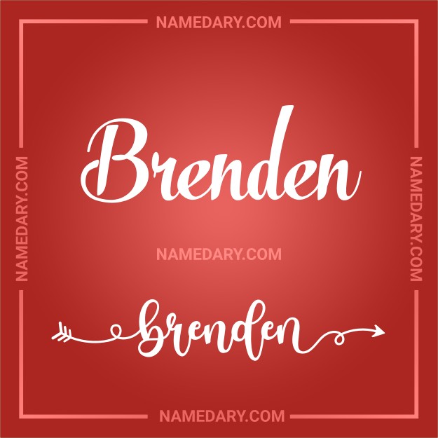 Brenden: Meaning, Origin, Traits & More | Namedary