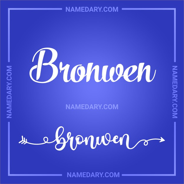 Bronwen: Meaning, Origin, Traits & More | Namedary