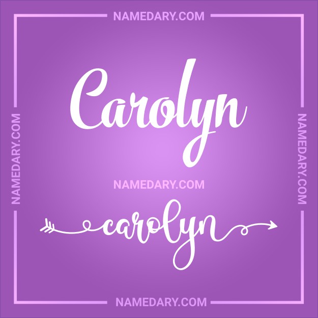 Carolyn: Meaning, Origin, Traits & More | Namedary