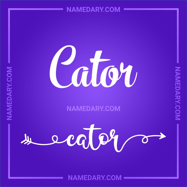 Cator: Meaning, Origin, Traits & More | Namedary