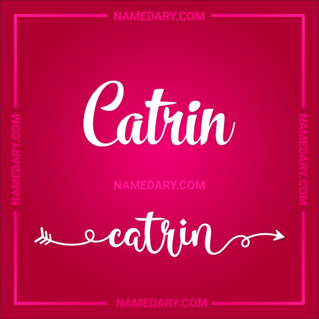 Catrin: Meaning, Origin, Traits & More | Namedary
