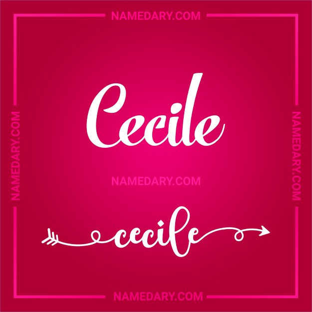 Cecile: Meaning, Origin, Traits & More | Namedary