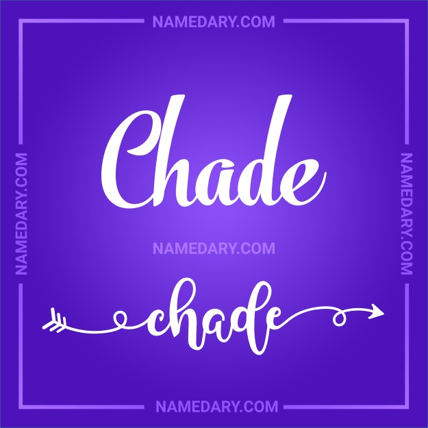 Chade: Meaning, Origin, Traits & More | Namedary