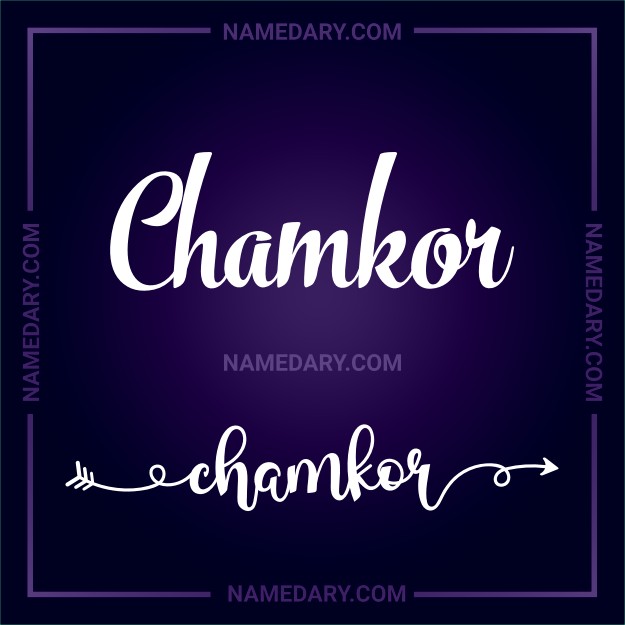 Chamkor: Meaning, Origin, Traits & More | Namedary