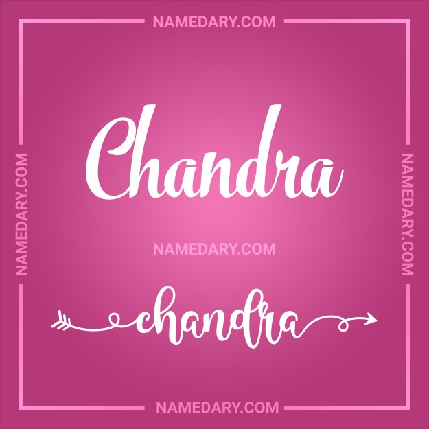 Chandra: Meaning, Origin, Traits & More | Namedary