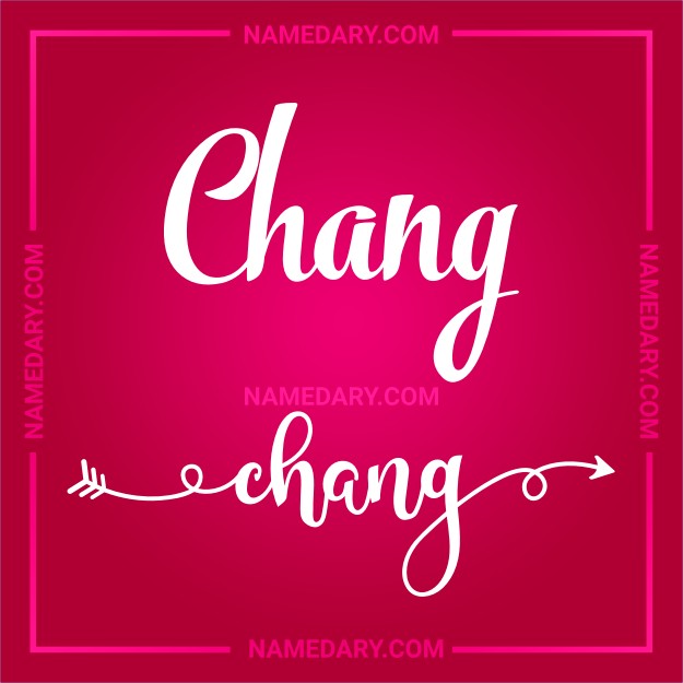 Chang: Meaning, Origin, Traits & More | Namedary