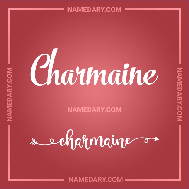 Charmaine: Meaning, Origin, Traits & More | Namedary