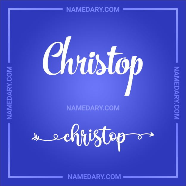 Christop: Meaning, Origin, Traits & More | Namedary