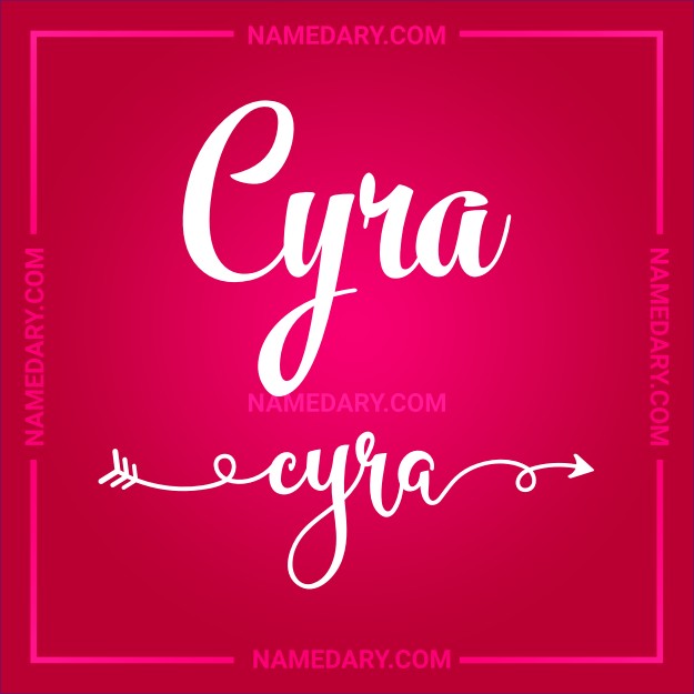 Cyra: Meaning, Origin, Traits & More | Namedary