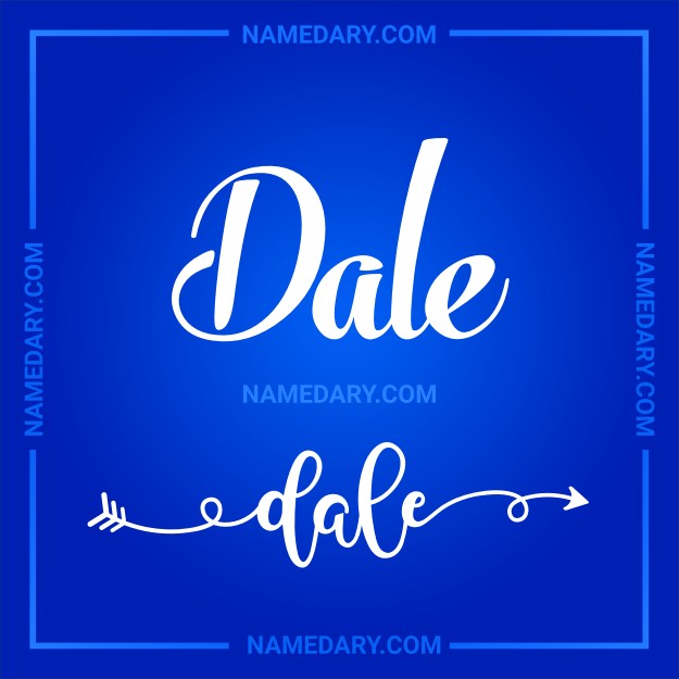 Dale: Meaning, Origin, Traits & More | Namedary