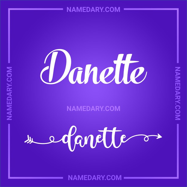 Danette: Meaning, Origin, Traits & More | Namedary