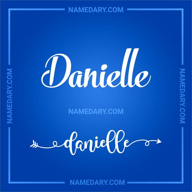 Danielle: Meaning, Origin, Traits & More | Namedary