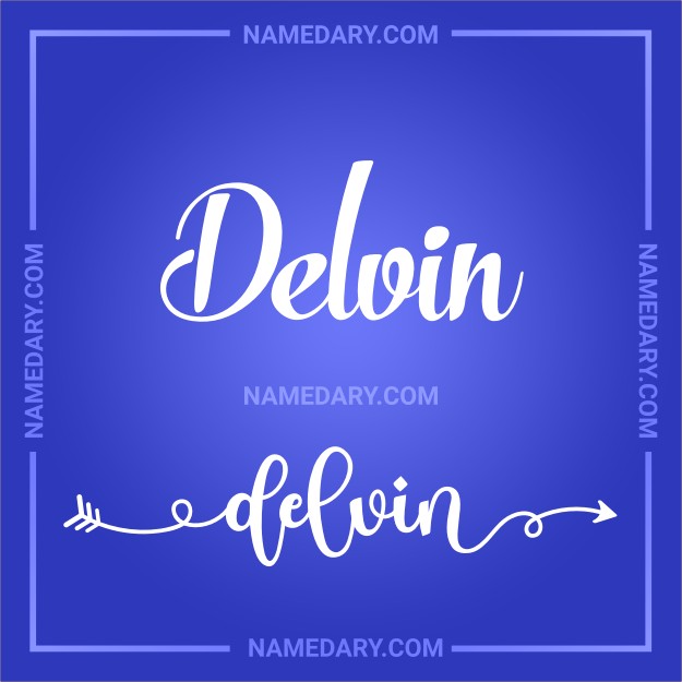 Delvin: Meaning, Origin, Traits & More | Namedary