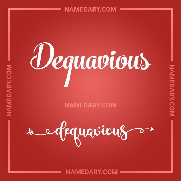 Dequavious: Meaning, Origin, Traits & More | Namedary