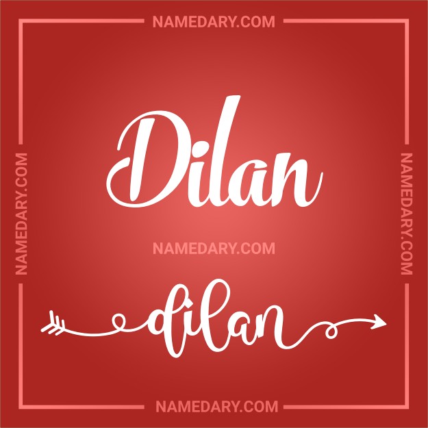 Dilan: Meaning, Origin, Traits & More | Namedary