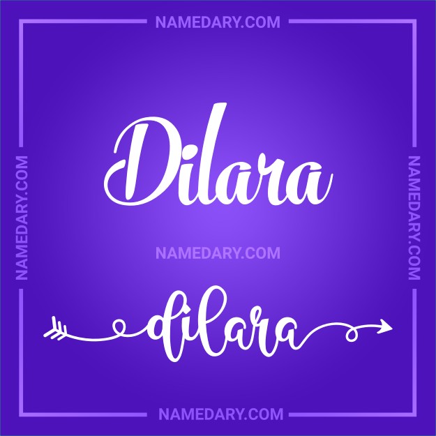 Dilara: Meaning, Origin, Traits & More | Namedary