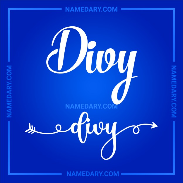Divy: Meaning, Origin, Traits & More | Namedary