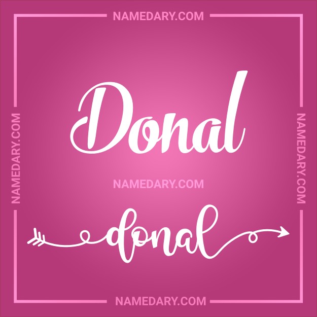 Donal: Meaning, Origin, Traits & More | Namedary