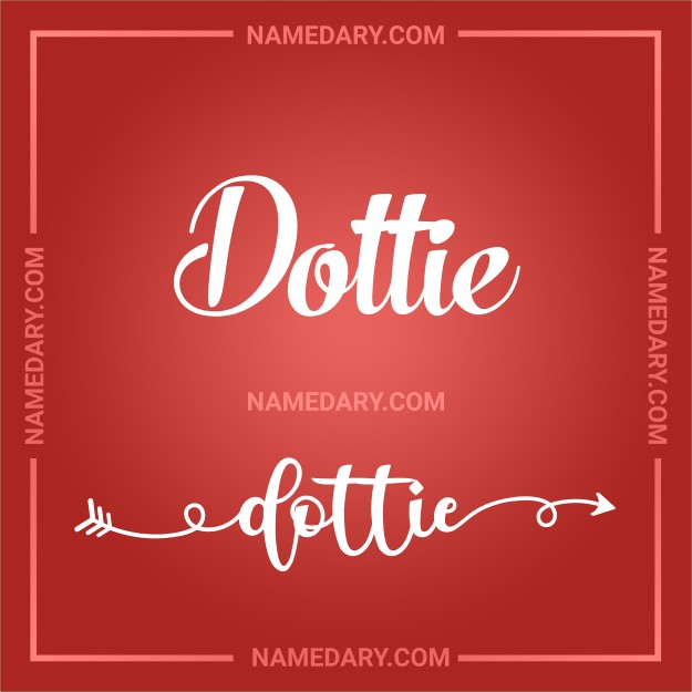 Dottie Name Meaning, Personality & Popularity – Full Breakdown