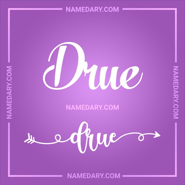 Drue: Meaning, Origin, Traits & More | Namedary