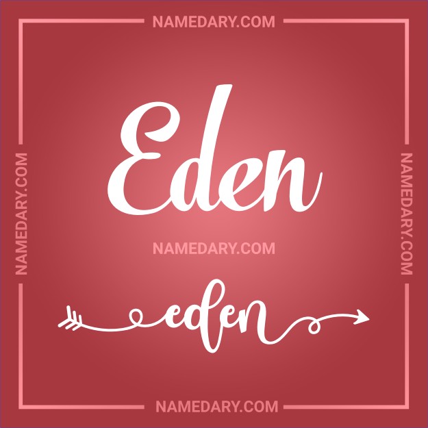 Eden: Meaning, Origin, Traits & More | Namedary