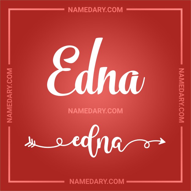 Edna: Meaning, Origin, Traits & More | Namedary