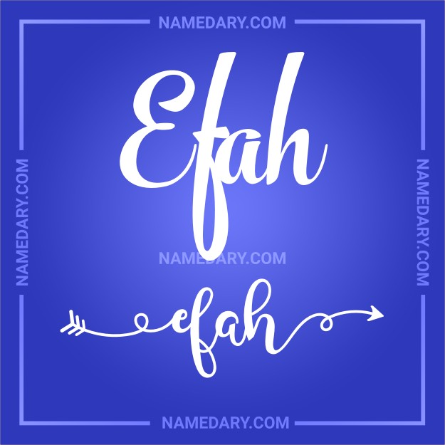 Efah: Meaning, Origin, Traits & More | Namedary