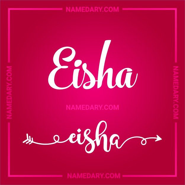 Eisha: Meaning, Origin, Traits & More | Namedary