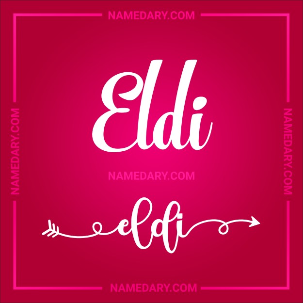 Eldi: Meaning, Origin, Traits & More | Namedary