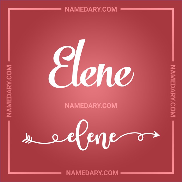 Elene: Meaning, Origin, Traits & More | Namedary