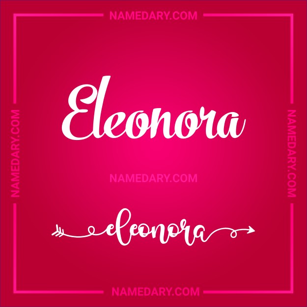 Eleonora: Meaning, Origin, Traits & More | Namedary