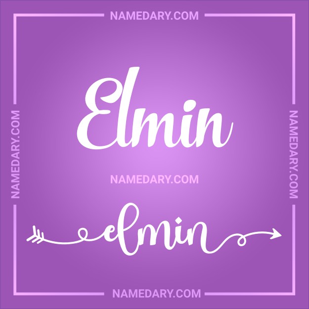 Elmin: Meaning, Origin, Traits & More | Namedary