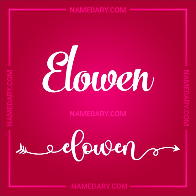 Elowen: Meaning, Origin, Traits & More | Namedary
