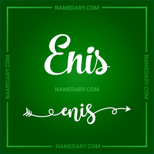 Enis: Meaning, Origin, Traits & More | Namedary