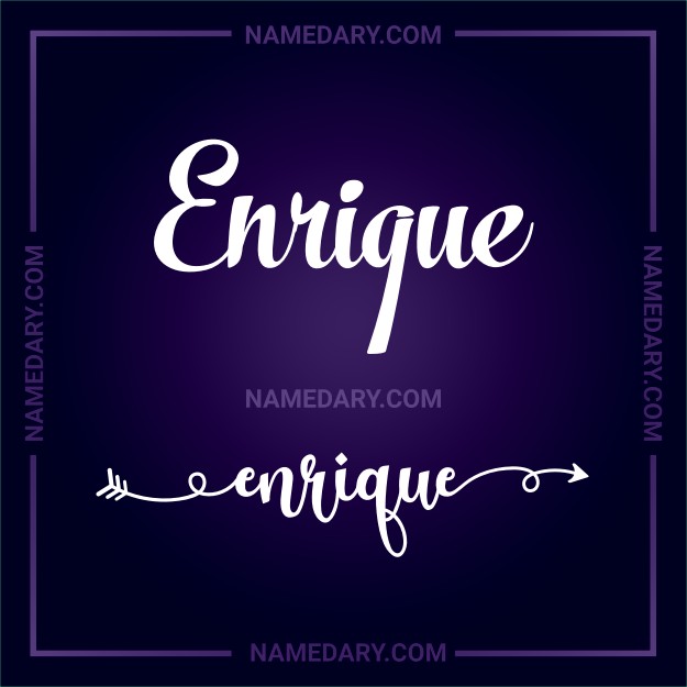 Enrique: Meaning, Origin, Traits & More | Namedary