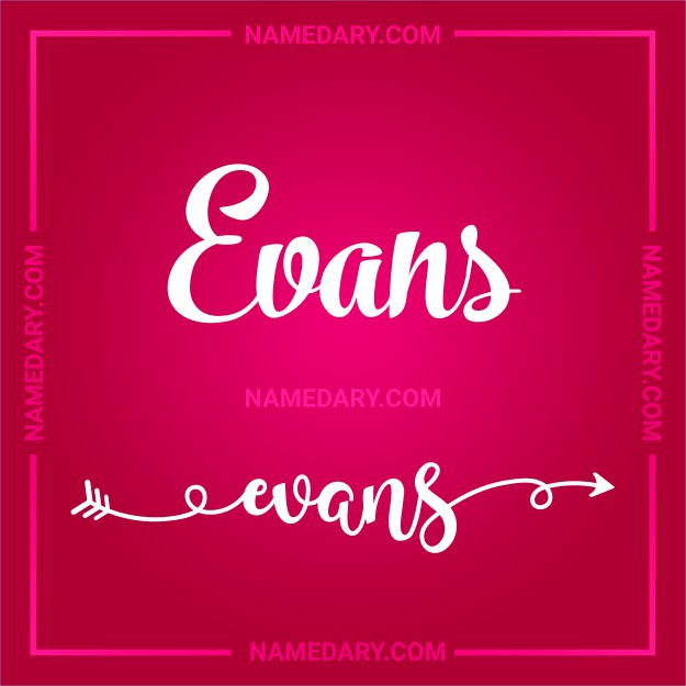 Evans: Meaning, Origin, Traits & More | Namedary