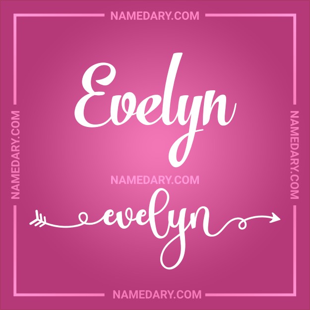 Evelyn: Meaning, Origin, Traits & More | Namedary