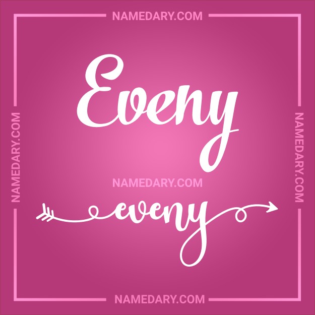 Eveny: Meaning, Origin, Traits & More | Namedary