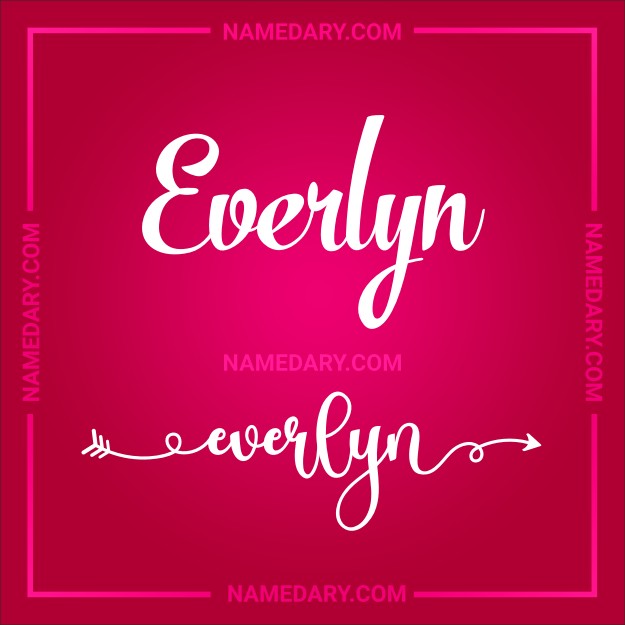 Everlyn: Meaning, Origin, Traits & More | Namedary