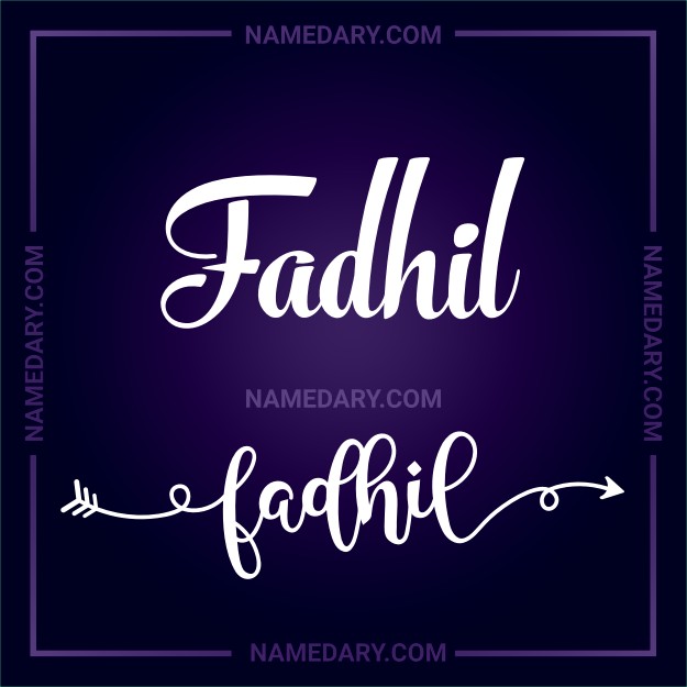 Fadhil: Meaning, Origin, Traits & More | Namedary