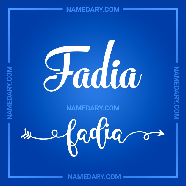 Fadia - Name meaning, Popularity, Personality, and More